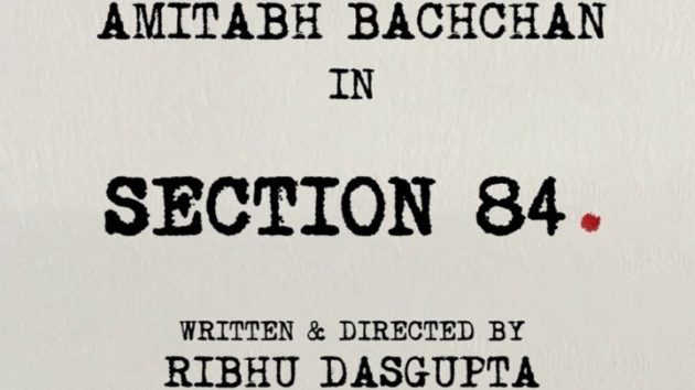 Amitabh Bachchan leads the cast of courtroom drama ‘Section 84’ | Video ...