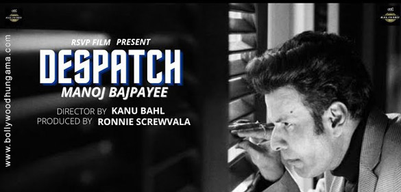 Despatch First Look - Bollywood Hungama